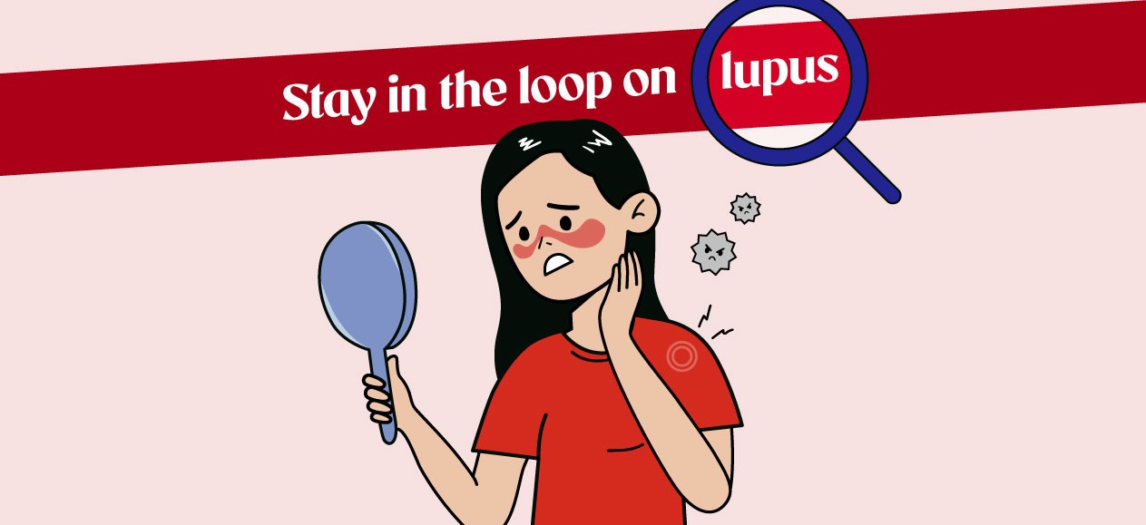 Look out for Lupus | Medical Coverage | Great Eastern Singapore